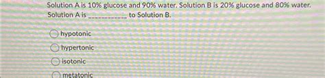 Solved Solution A Is Glucose And Water Solution B Chegg