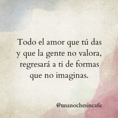 Frases Cuando Das Todo Y No Te Valoran Neurita
