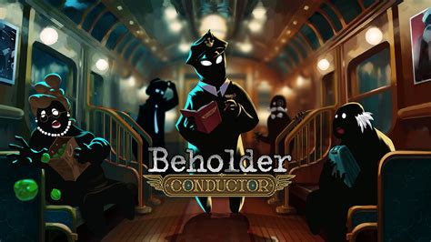 Beholder Spinoff Beholder Conductor Announced Niche Gamer