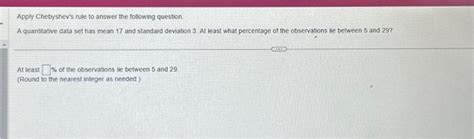 Solved Apply Chebyshevs Rule To Answer The Following