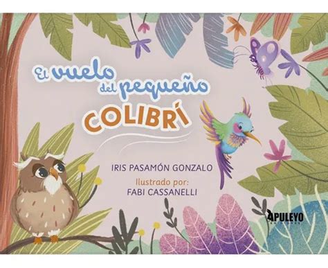 El Vuelo Del Pequeño Colibri Pasamon Gonzalo Iris Envío Gratis