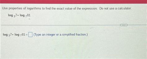 Solved Use Properties Of Logarithms To Find The Exact Value