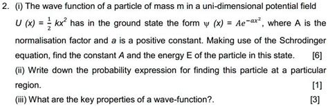 Solved I The Wave Function Of A Particle Of Mass M In A Uni Dimensional Potential Field U X