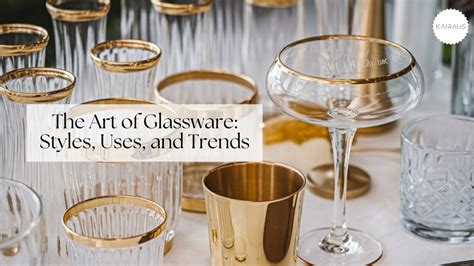 Ppt The Art Of Glassware Styles Uses And Trends Powerpoint