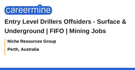 Entry Level Drillers Offsiders Surface And Underground Fifo Mining Jobs Job With Niche