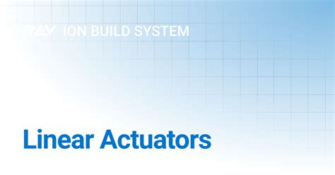 Linear Actuators Rev Robotics Documentation