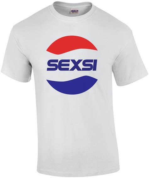 Sexsi Pepsi Parody T Shirt