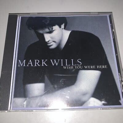 Wish You Were Here By Mark Wills Cd 1998 Ebay