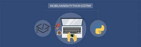 Python Eğitimi Ücretsiz Python Dersleri Mobilhanem