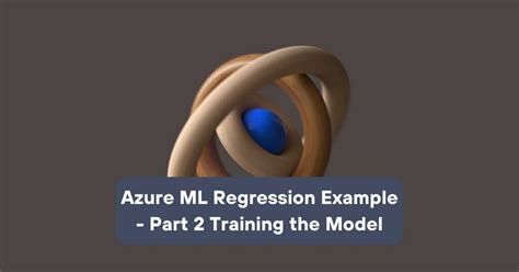 Azure Ml Regression Example Part 2 Training The Model Telefónica Tech
