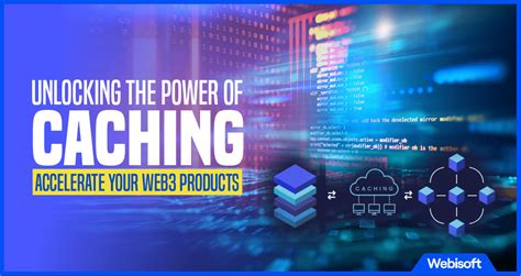 Unlocking The Power Of Caching Accelerate Your Web3 Products