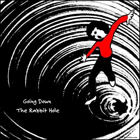 Going Down The Rabbit Hole