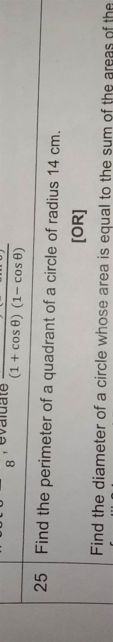 Find The Perimeter Of A Quadrant Of A Circle Of Radius 14 Cm [or] Find T