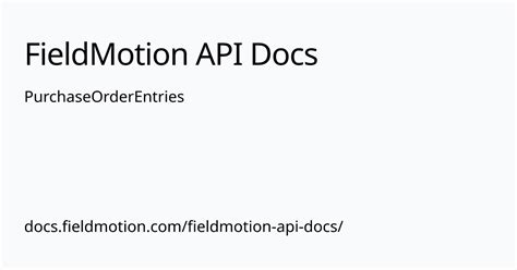 PurchaseOrderEntries FieldMotion API Docs