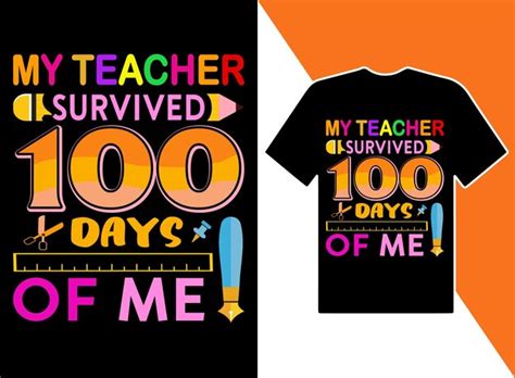 Premium Vector My Teacher Survived 100 Days Of Me Tshirt Design