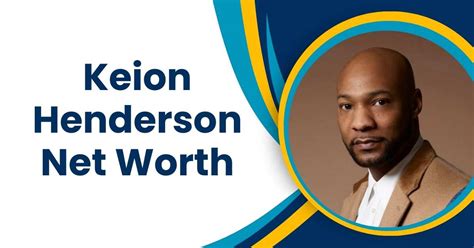 Keion Henderson Net Worth The Inspiring Story Of His Income