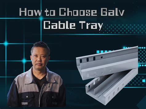How To Choose Galvanized Cable Tray You Need To Know