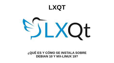 LXQT Qué es y cómo se instala sobre DEBIAN 10 y MX Linux 19