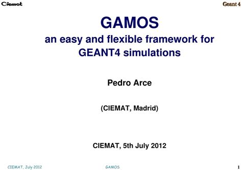 Ppt Gamos An Easy And Flexible Framework For Geant4 Simulations Pedro