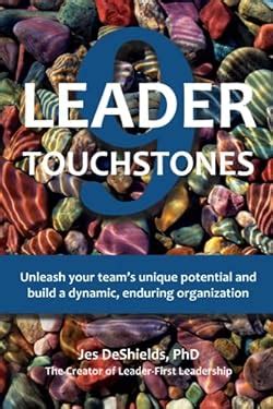 Leader Touchstones Unleash Your Team S Unique Potential And Build A