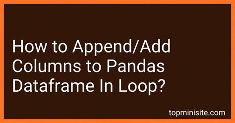How To Appendadd Columns To Pandas Dataframe In Loop In 2024