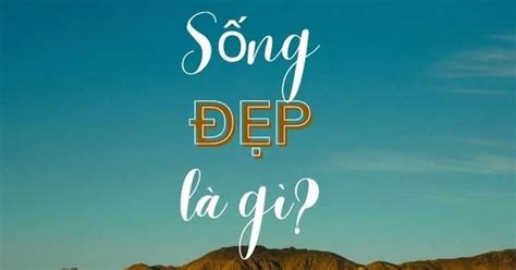 Văn mẫu lớp 12 Dàn ý nghị luận về lối sống đẹp