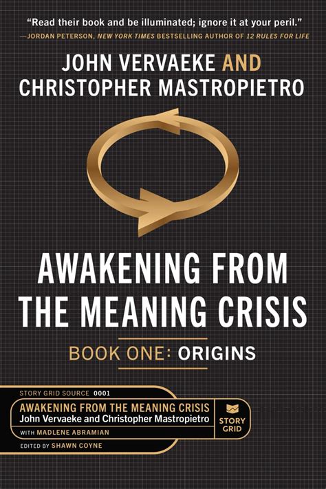 Awakening From The Meaning Crisis Part One Origins Vervaeke John