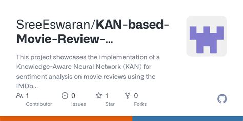 GitHub SreeEswaran KAN Based Movie Review Sentiment Analysis This
