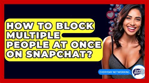 How To Block Multiple People At Once On Snapchat Everyday Networking Youtube