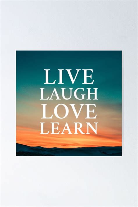 Live Laugh Love Learn Poster By Sunnybandana In 2021 Live Laugh
