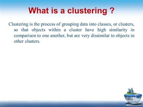 Data Mining -Cluster Analysis. What is a clustering ? Clustering is the process of grouping data ...