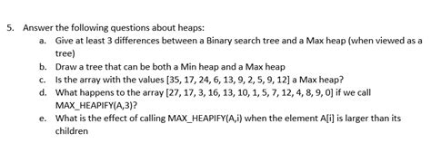 Solved 5 Answer The Following Questions About Heaps A