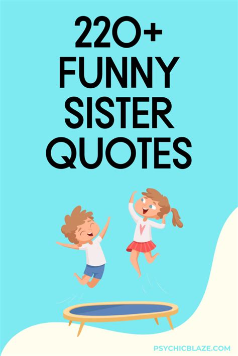 220 Giggly Funny Sister Quotes For Sibling Revelry