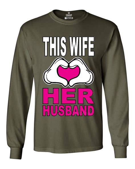 This Wife Loves Her Husband Long Sleeve Super Cute Couple Love Shirts