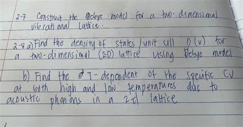 Solved 2 7 Construct The Debye Modal For A Two Dimensional