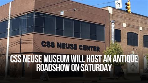 Css Neuse Museum Will Host An Antique Roadshow On Saturday — Neuse News