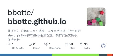 GitHub bbotte bbotte github io 此项目为linux工匠博客以及日常运维中所用到的shellpython脚本和k s服务配置集群安装文档等保持更新
