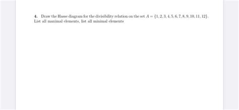 Solved 4 Draw The Hasse Diagram For The Divisibility