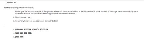 Solved Question 7 For The Following Sets Of Codewords I