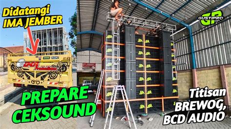 Titisan BREWOG BCD Audio Prepare CEKSOUND Didatangi IMA Jember YouTube