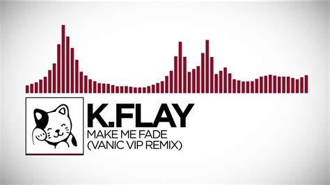 Trap K Flay Make Me Fade Vanic VIP Remix YouTube