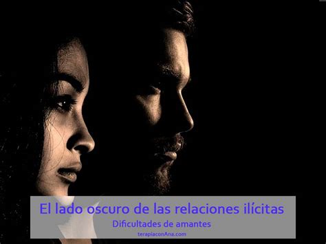 El lado oscuro de las relaciones ilícitas Terapia con Ana psicologia
