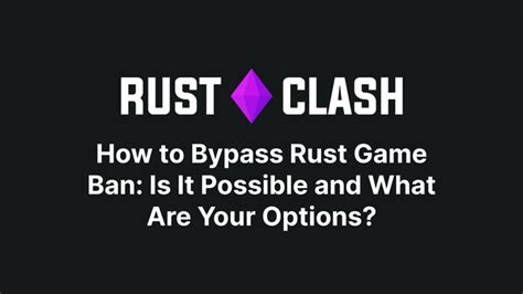 How To Bypass Rust Game Ban Is It Possible And What Are Your Options