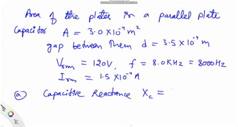 SOLVED A Parallel Plate Capacitor Has Two Plates Each Of Area 3 0 10