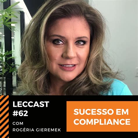 LEC 62 SUCESSO EM COMPLIANCE Rogéria Gieremek