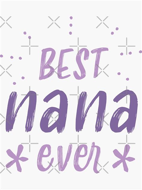 Best Nana Ever For Grandma Sticker For Sale By Psthecutecats