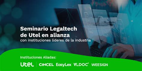 Seminario Legaltech De Utel En Alianza Con Instituciones Líderes De La
