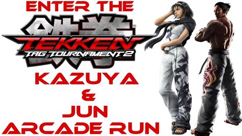 ENTER THE TEKKEN Kazuya Jun Arcade Run In TEKKEN TAG TOURNAMENT 2 2012 YouTube