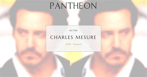 Charles Mesure Biography Pantheon