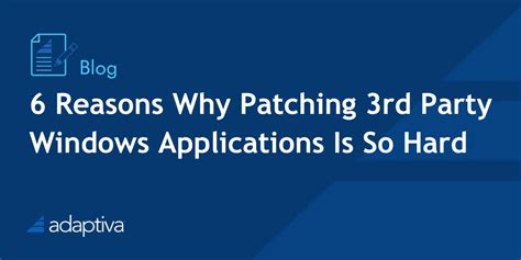Adaptiva On Linkedin Six Reasons Why Patching Third Party Windows
